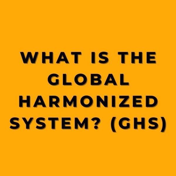 What is the Global Harmonized System? (GHS) - Online Safety Trainer