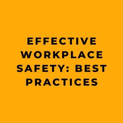 Effective Workplace Safety: Best Practices - Online Safety Trainer