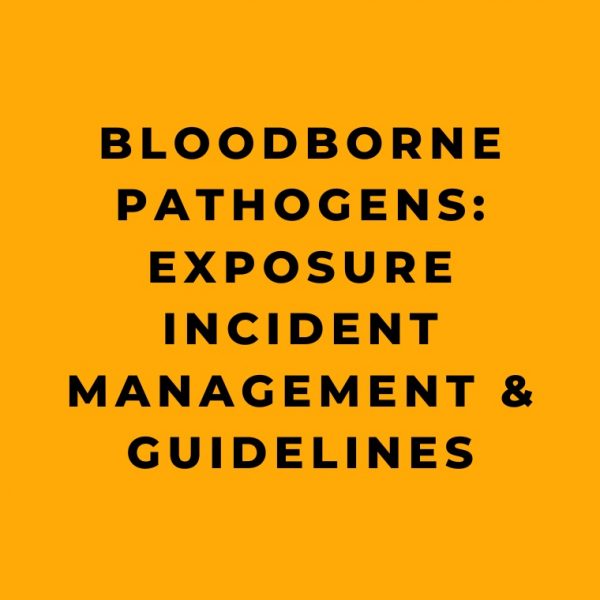 Bloodborne Pathogens: Exposure Incident Management