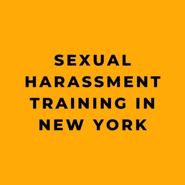 A Comprehensive Guide To Sexual Harassment Training In New York