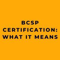 BCSP Certification: What It Means - Online Safety Trainer