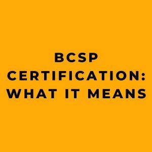 BCSP Certification: What It Means - Online Safety Trainer