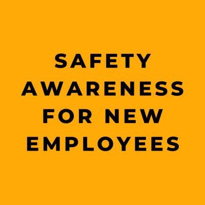 A Comprehensive Guide to Safety Awareness for New Employees