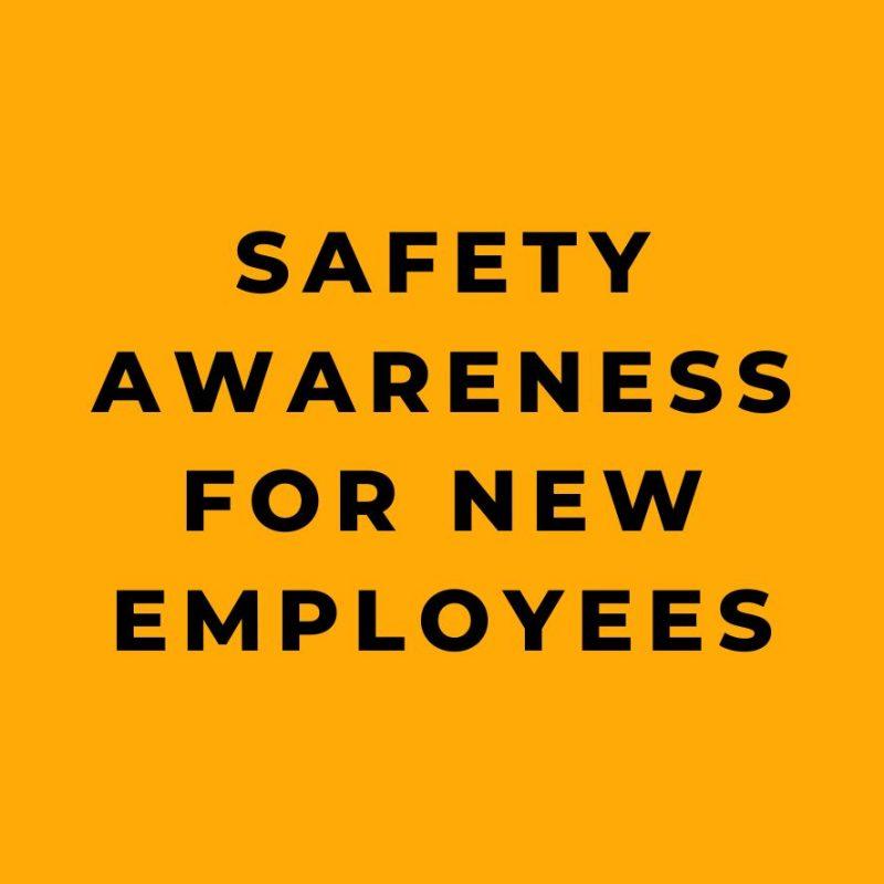 A Comprehensive Guide to Safety Awareness for New Employees